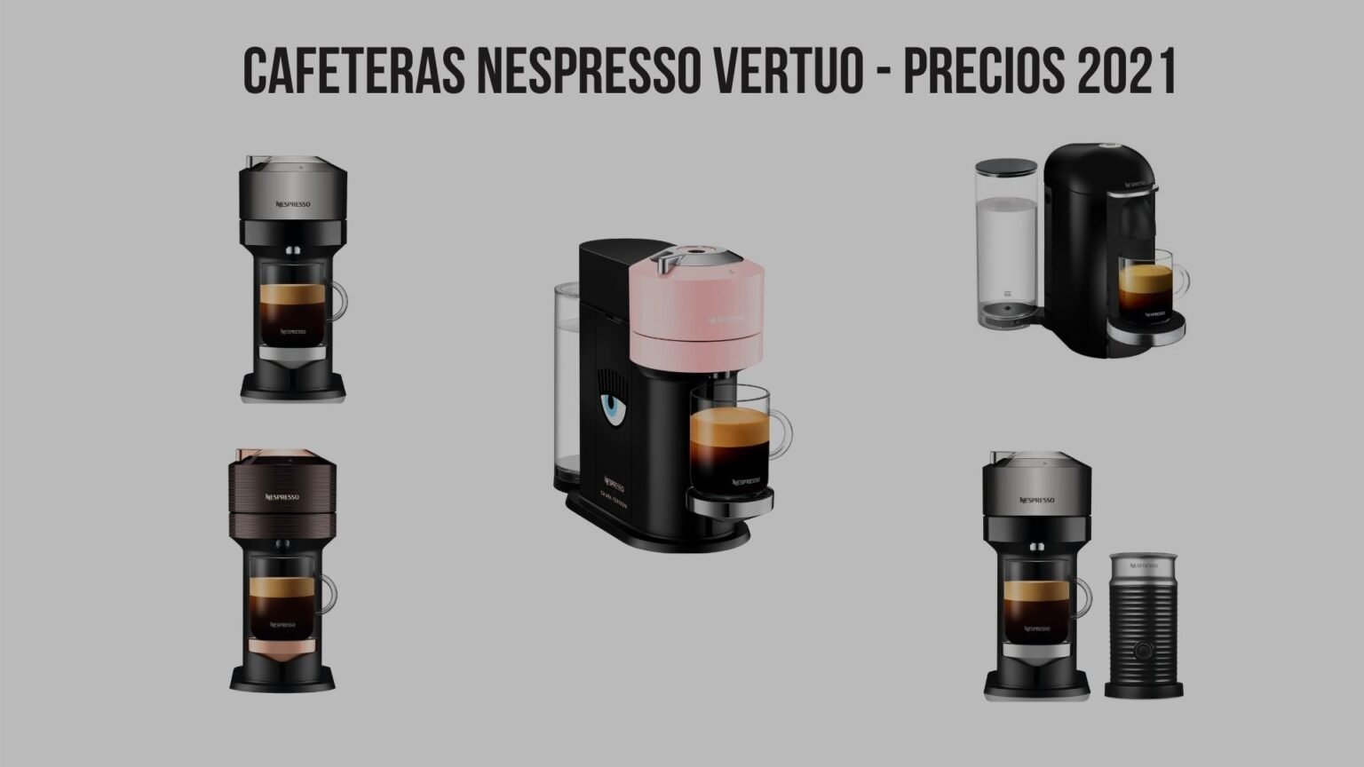 Cafeteras Nespresso Vertuo – Precios 2021 - CapsulasNespresso.com